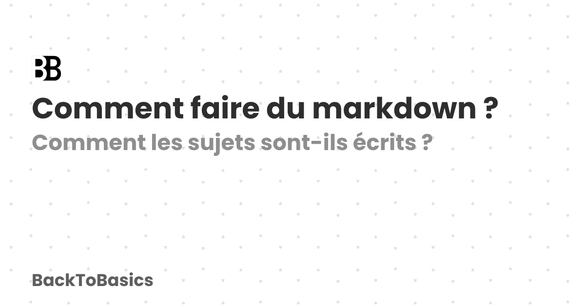 Comment faire du markdown ? | BackToBasics